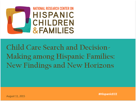 Child Care Search and Decision-Making with Hispanic Families: New ...